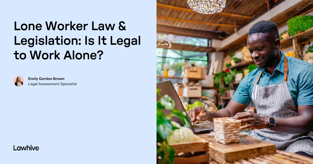 Lone Worker Law & Legislation: Is It Legal to Work Alone? | Lawhive