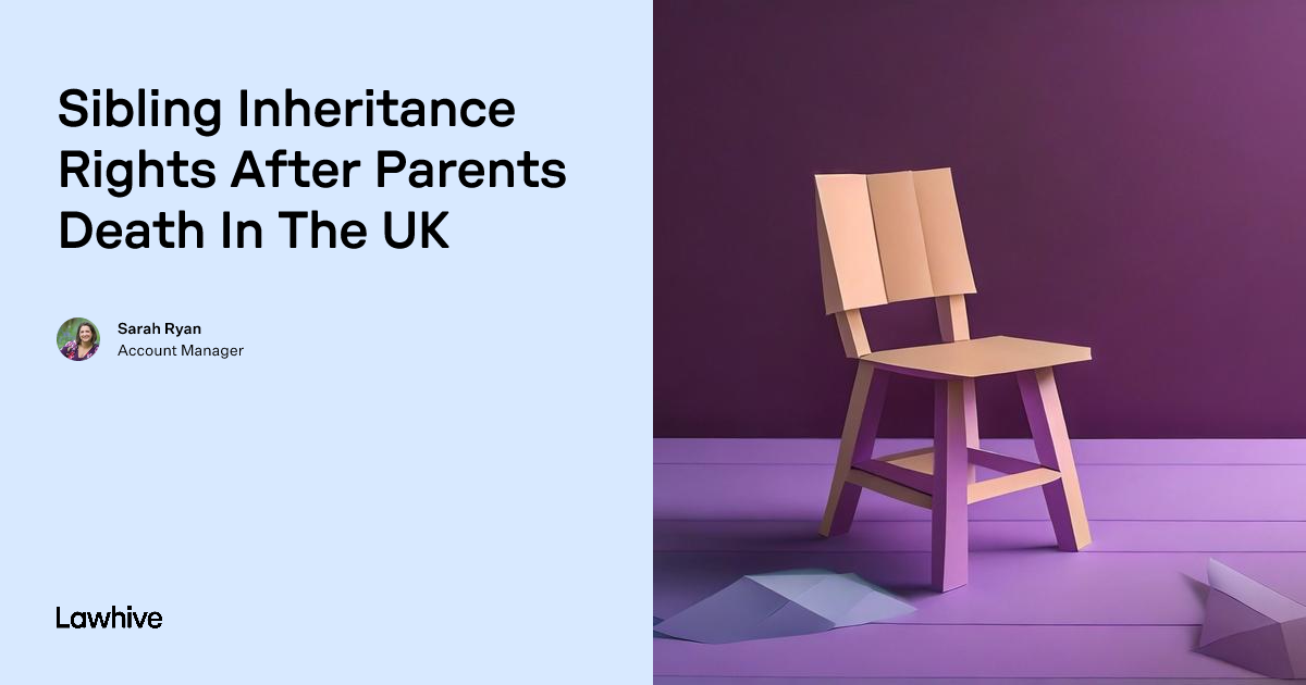 Sibling Inheritance Rights After Parents Death In The UK