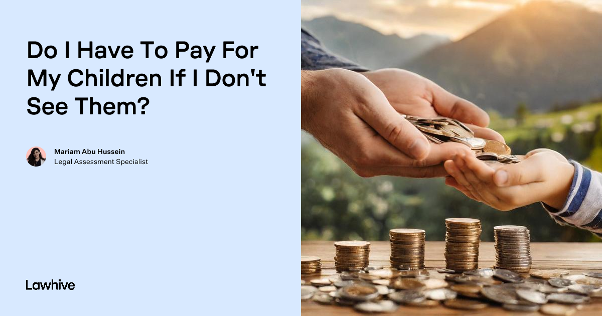Do I Have To Pay For My Children If I Don't See Them?