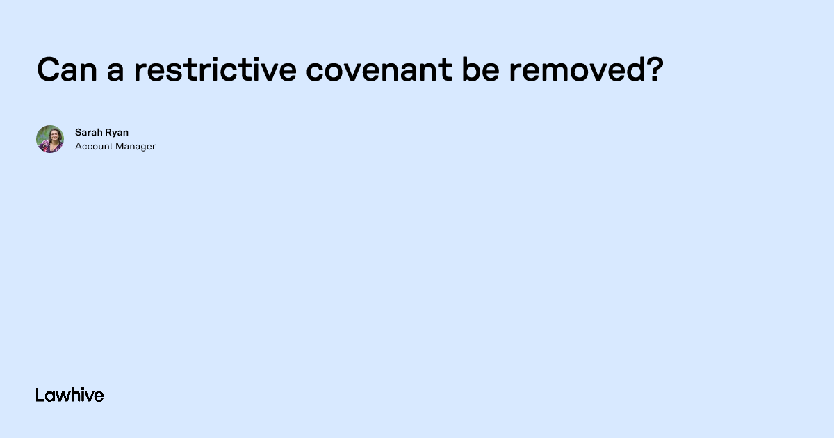 Can a Restrictive Covenant Be Removed?