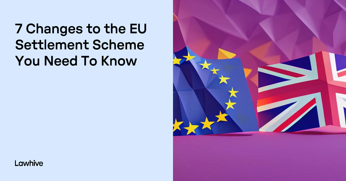 7 Changes to the EU Settlement Scheme You Need To Know