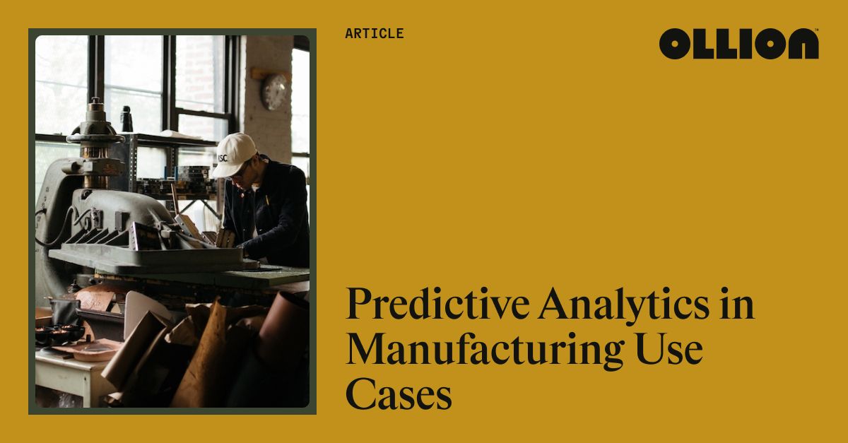 Predictive Analytics in Manufacturing Use Cases and Examples