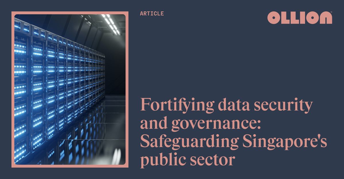 Singapores Public Sector Data Security Fortification