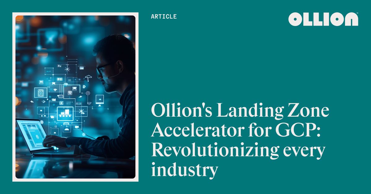 Ollion's Landing Zone Accelerator for GCP