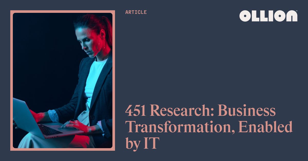 451 Research: Business Transformation, Enabled by IT