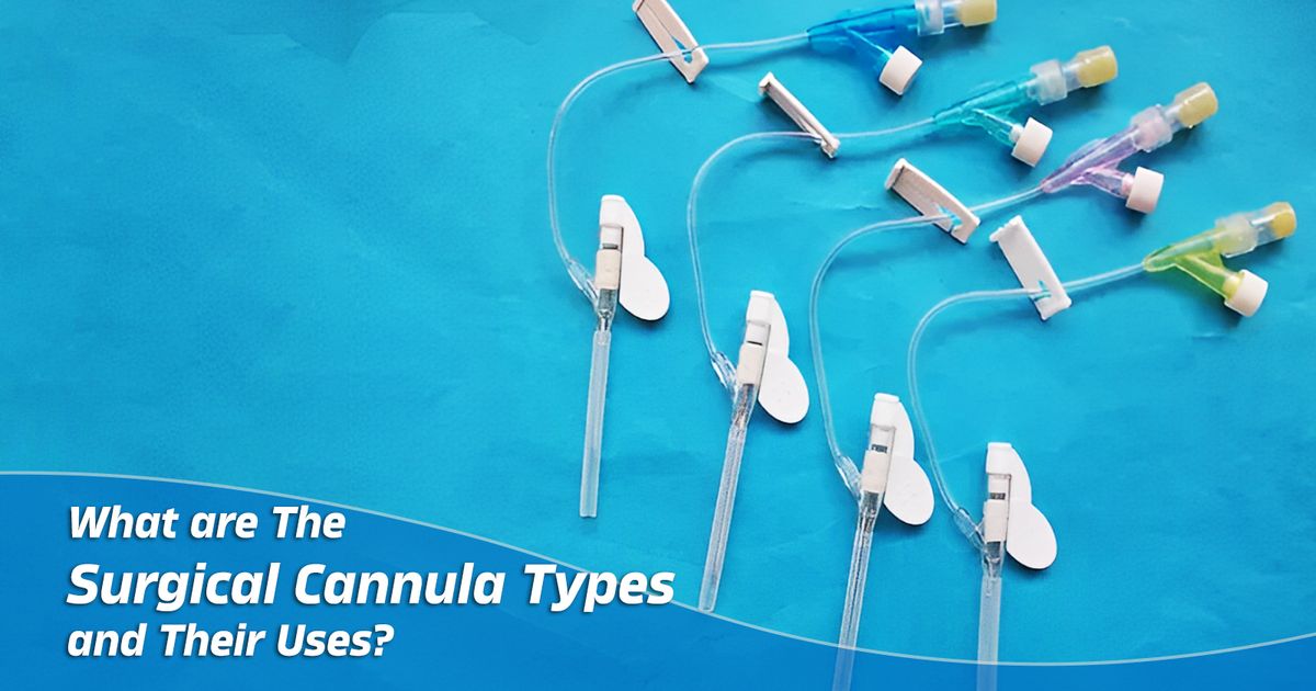 What are The Surgical Cannula Types and Their Uses? | Blog