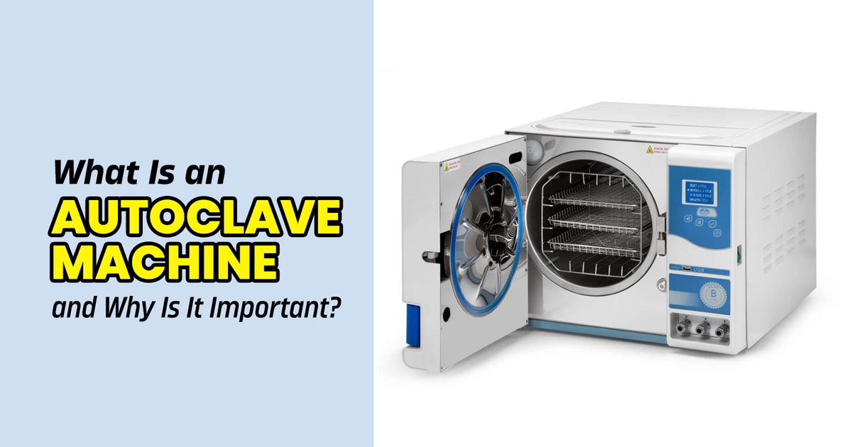 What Is an Autoclave Machine and Why Is It Important? | Blog