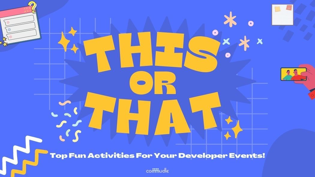 Top Fun Activities For Your Developer Community Events - Commudle