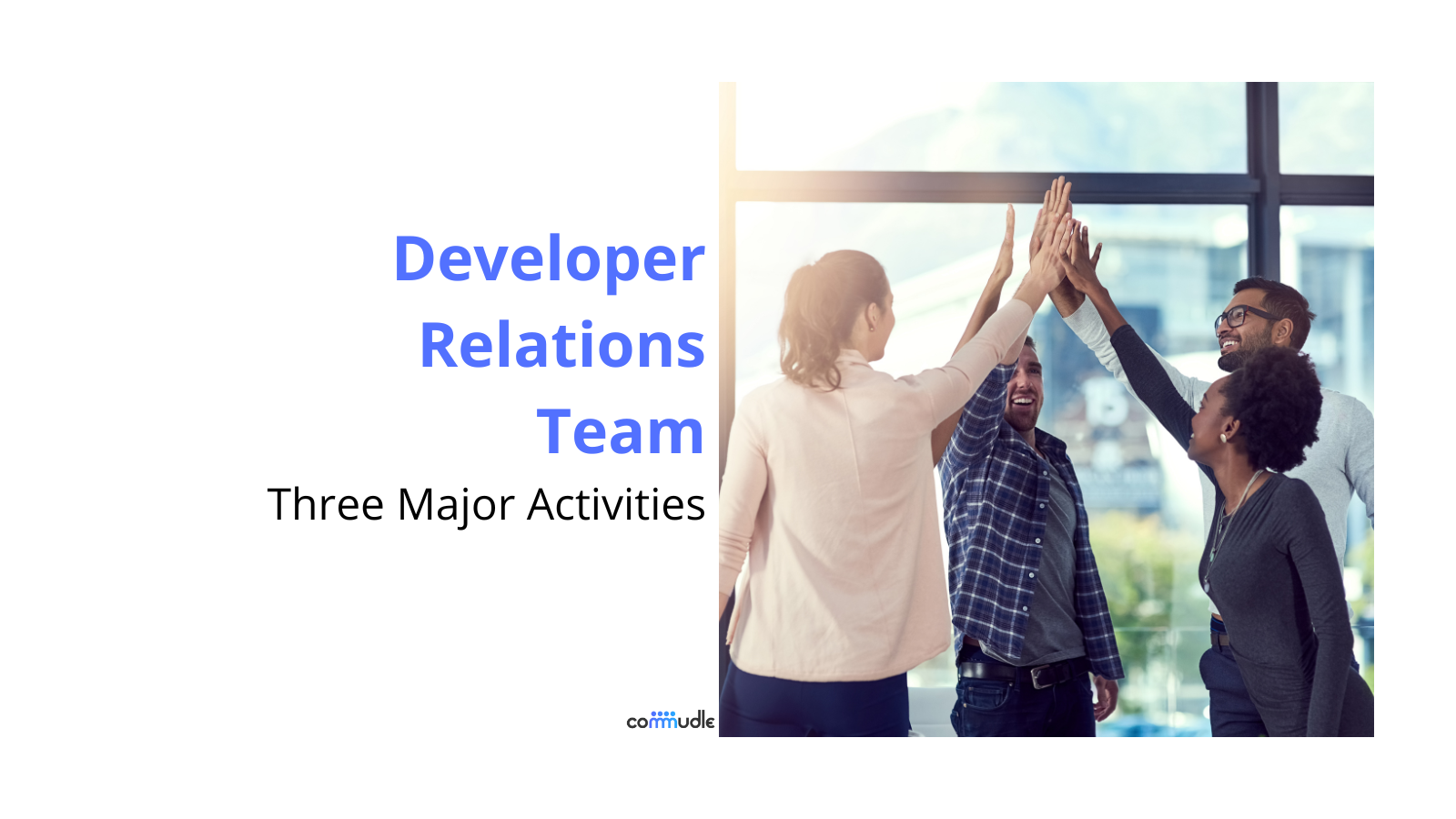 Three of The Major Activities of Developer Relations Teams - Commudle