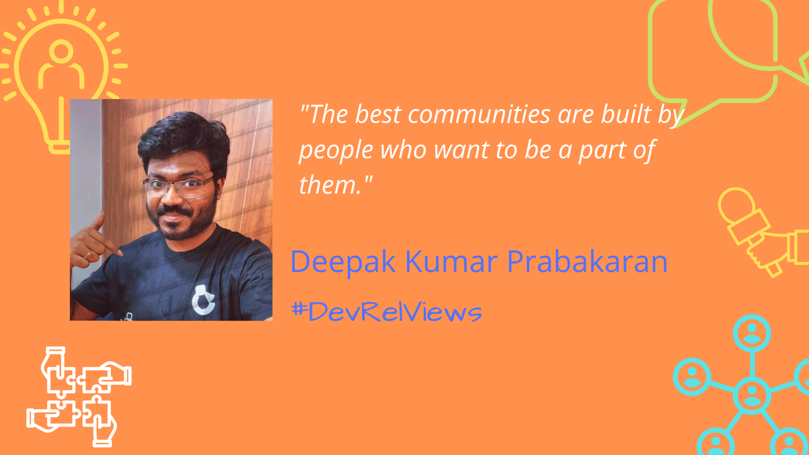 DevRelViews - Deepak Kumar Prabakaran - Commudle DevRelViews - Deepak Kumar Prabakaran - Commudle