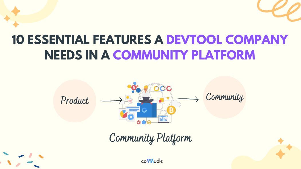 How to Choose a Community Platform for Your Developer Community - Commudle