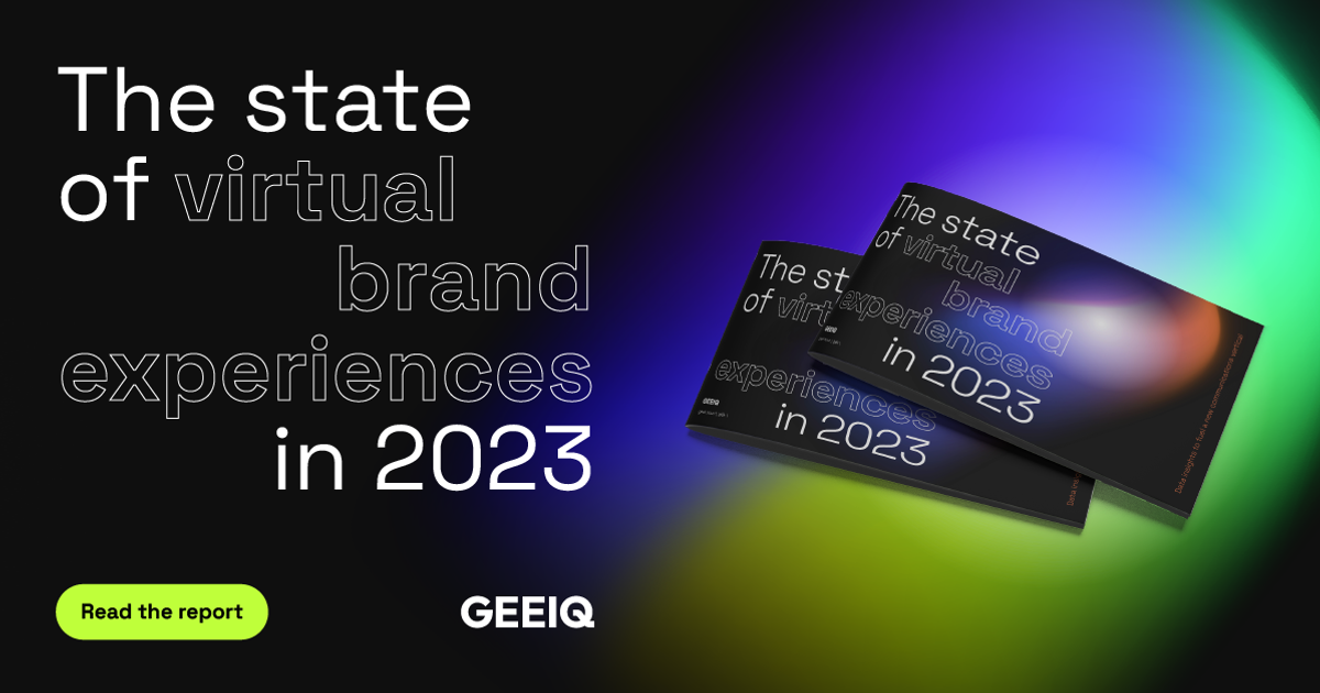 The state of virtual brand experiences 2023 | GEEIQ