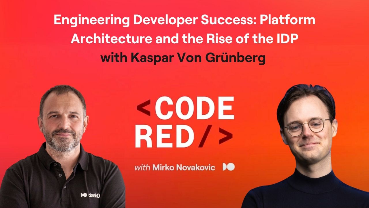 #10 - Engineering Developer Success: Platform Architecture and the Rise of the IDP with Kaspar ...