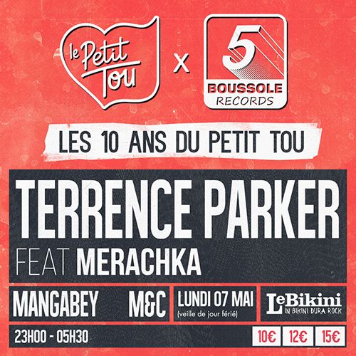 Lundi 7 mai 2018 : Les 10 ans du Petit Tou : TERRENCE PARKER + BOUSSOLE ...