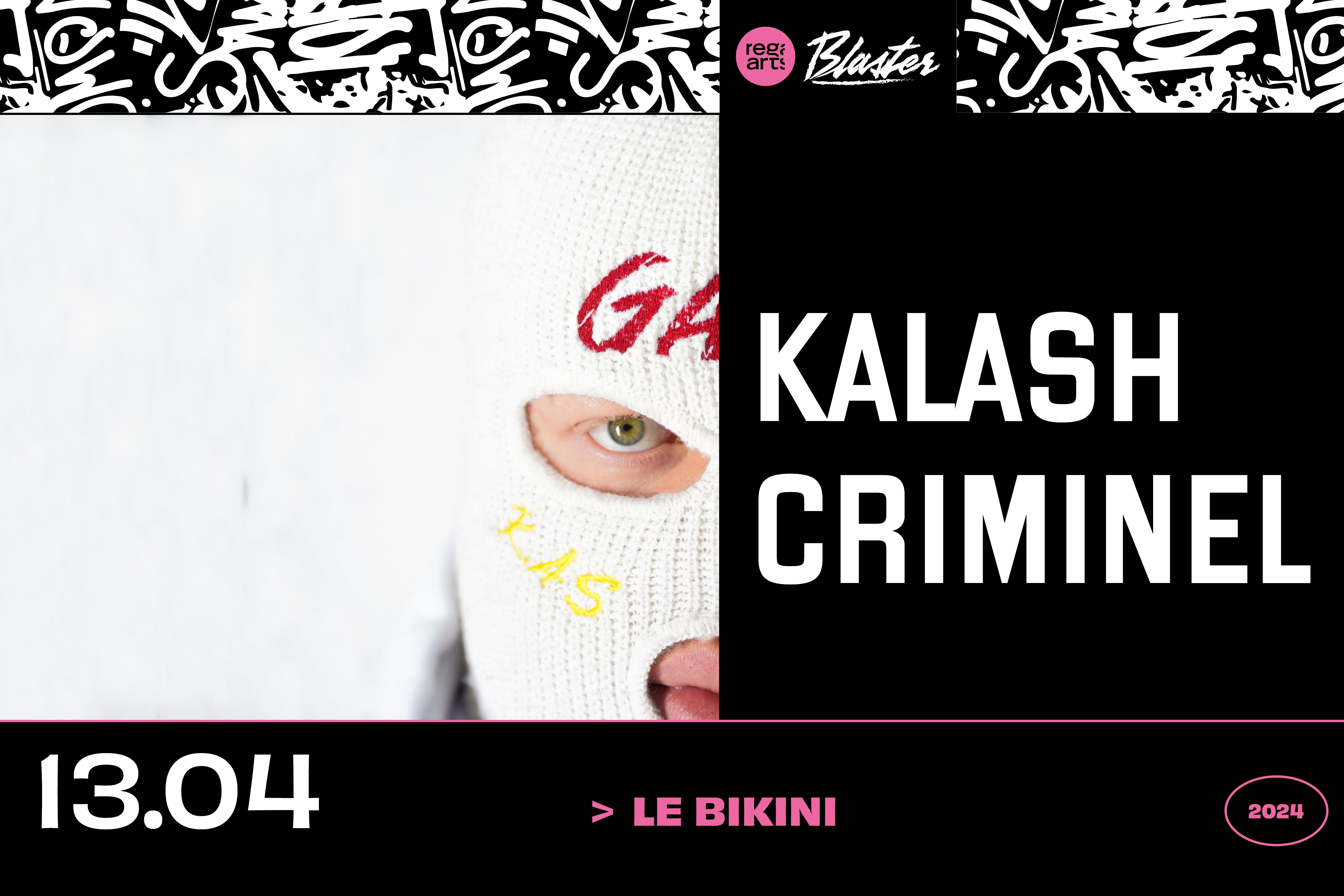 Samedi 13 avril 2024 : KALASH CRIMINEL