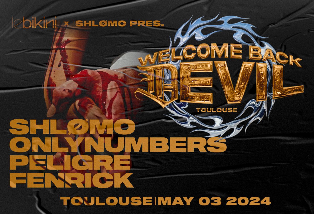 Vendredi 3 mai 2024 : Welcome Back Devil : SHLØMO + ONLYNUMBERS ...
