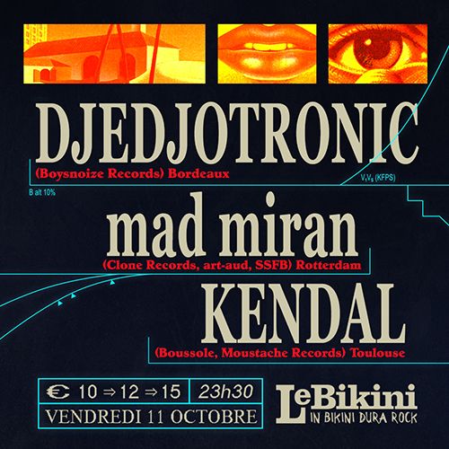 Vendredi 11 octobre 2019 : Boussole Party : DJEDJOTRONIC + MAD MIRAN + KENDAL | Le Bikini
