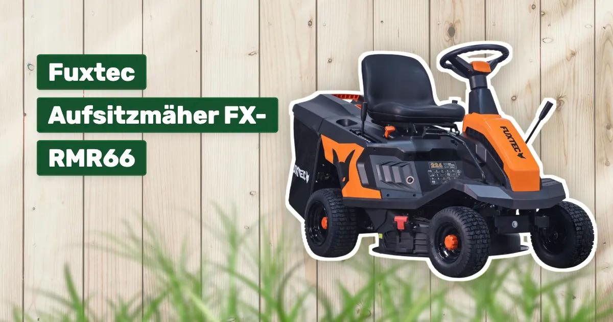 Fuxtec Aufsitzmäher FX-RMR66 Testbericht & Erfahrungen ...