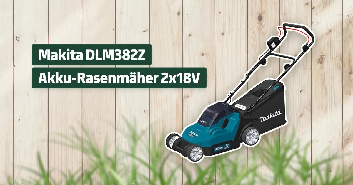 Makita DLM382Z Akku-Rasenmäher 2x18V Testbericht & Erfahrungen ...