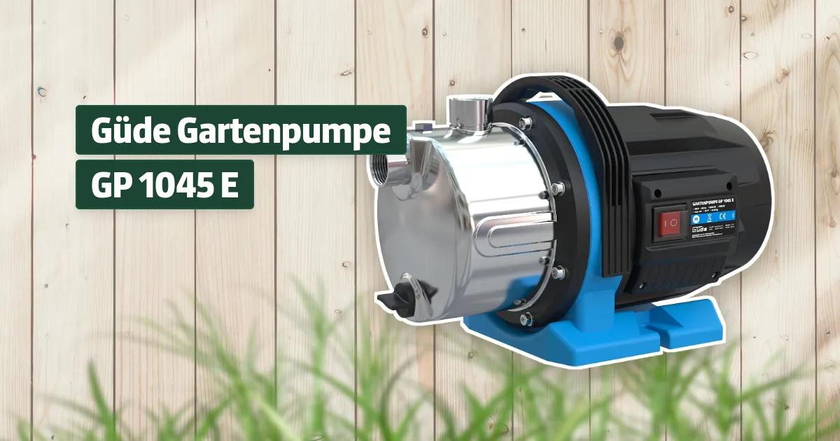 Güde Gartenpumpe GP 1045 E Testbericht & Erfahrungen ...