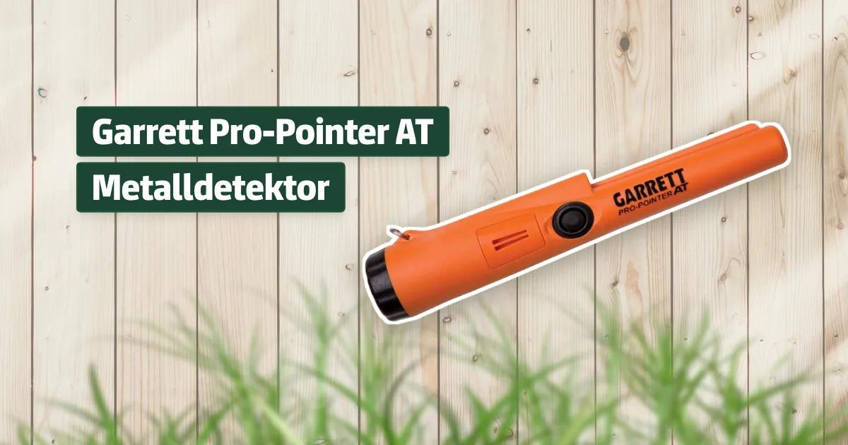 Garrett Pro-Pointer AT Metalldetektor Testbericht & Erfahrungen ...