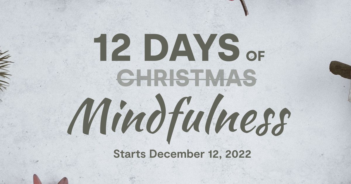 Join the 12 Days of Mindfulness | Mindfulness.com