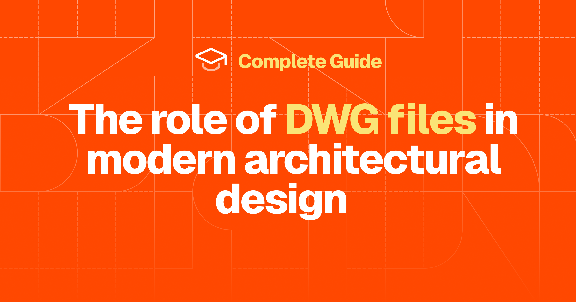 DWG Files: their capital role in Modern Architectural Design | Rayon