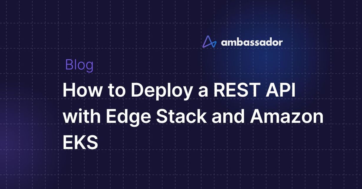 How To Deploy Rest Apis With Edge Stack On Amazon Eks