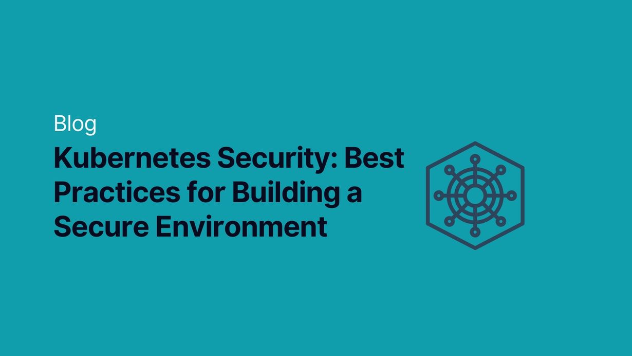 Kubernetes Security Best Practices Protect Your Cloud Environment