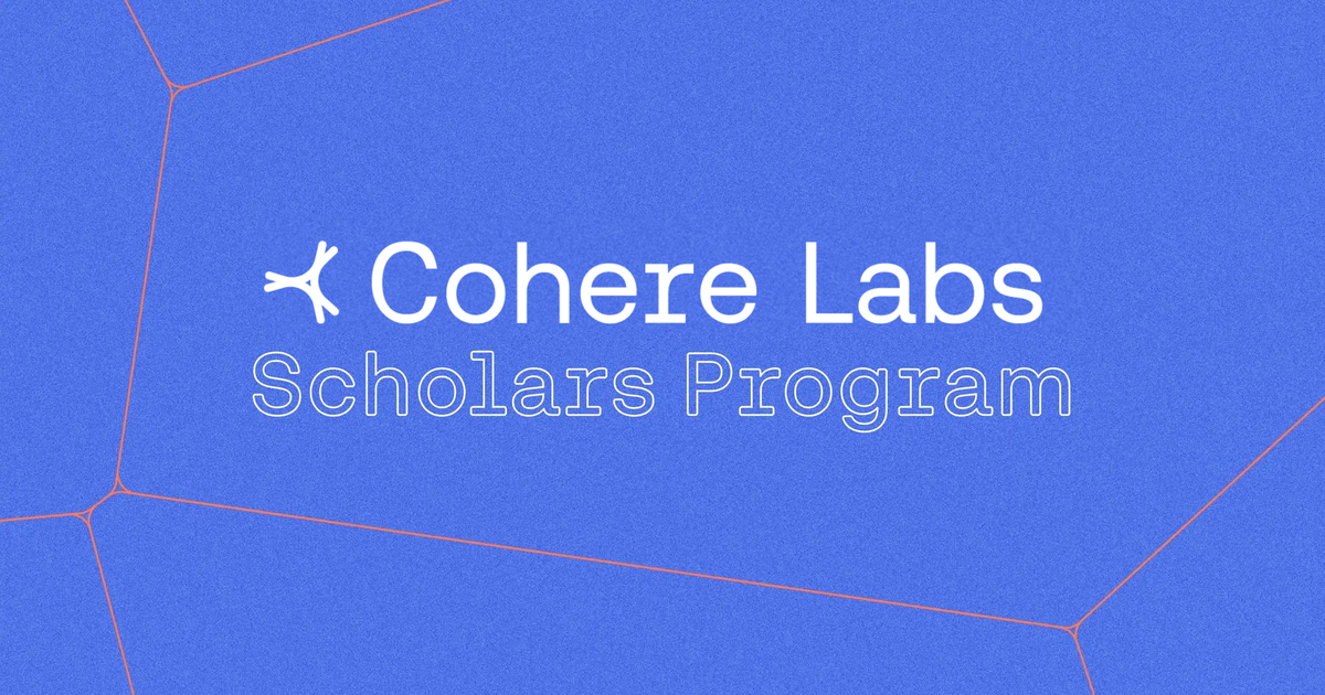 Cohere Labs - Scholars Program