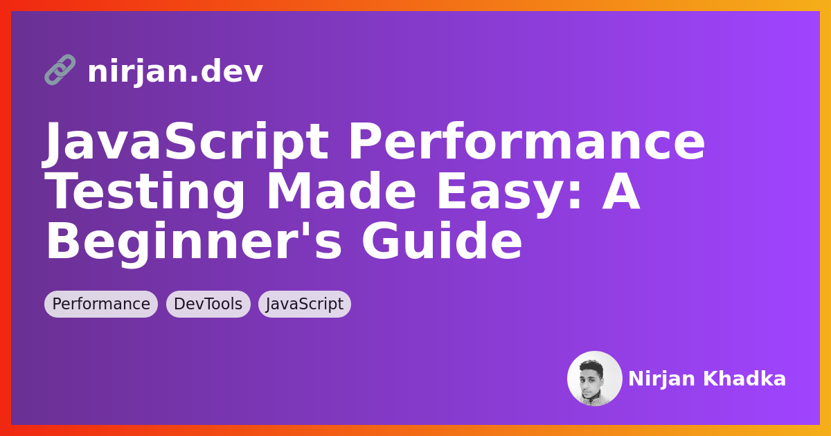 Javascript Performance Testing Made Easy A Beginner S Guide