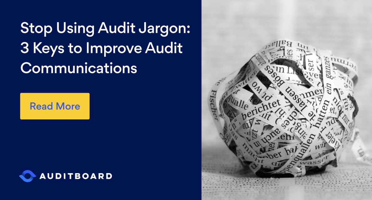 Stop Using Audit Jargon: 3 Keys to Improve Audit Communications