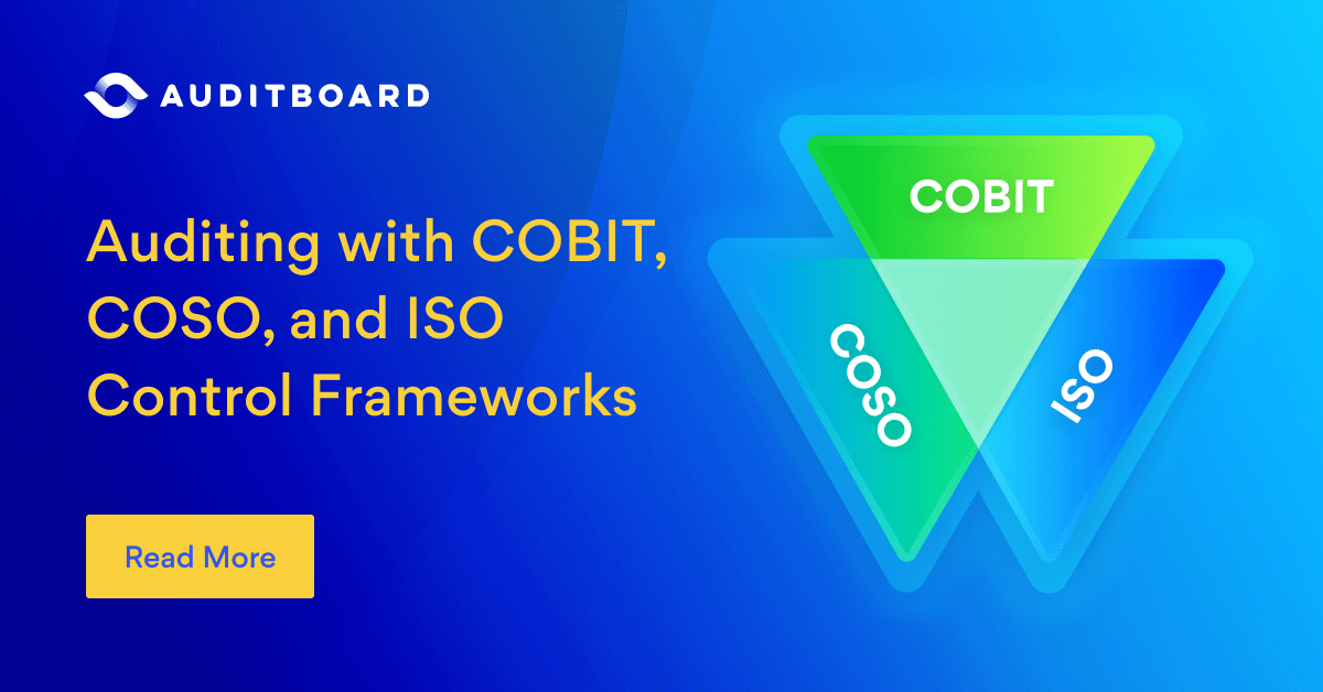 Auditing with COBIT, COSO, and ISO Control Frameworks