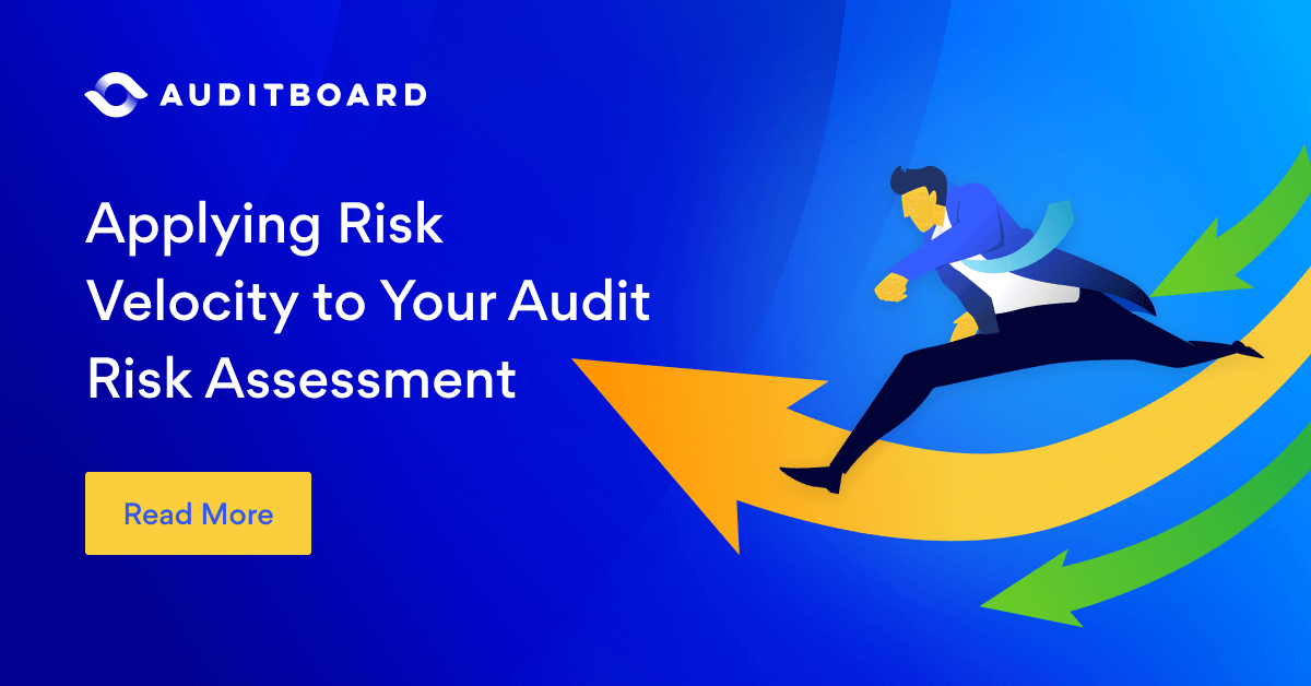 How to Apply Risk Velocity to Your Audit Risk Assessment