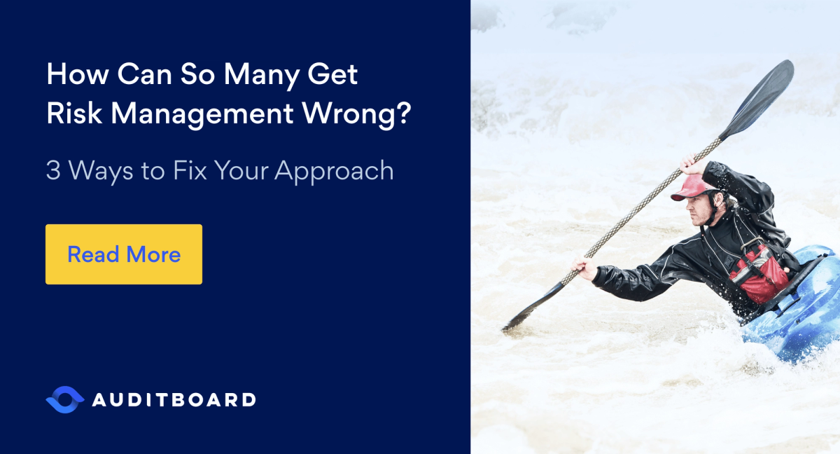 How Can So Many Get Risk Management Wrong? 3 Ways to Fix Your Approach