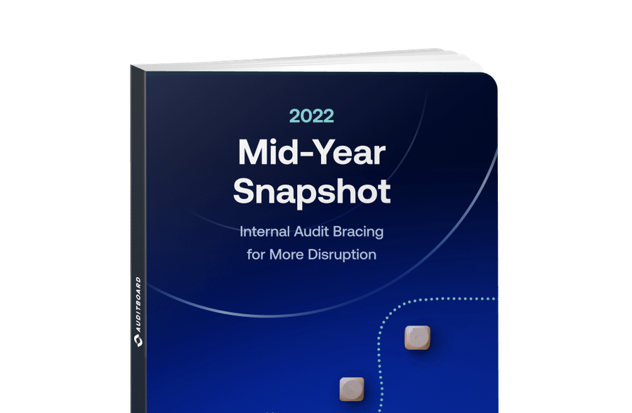 2022 Mid-Year Snapshot: Internal Audit Bracing for More Disruption