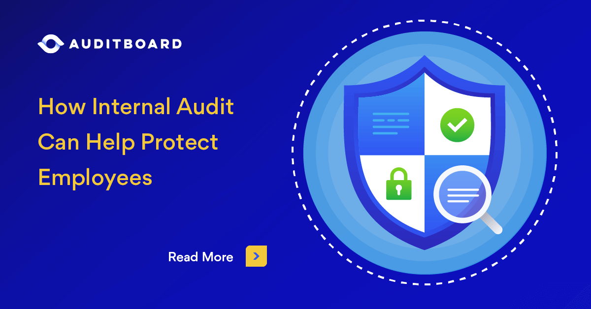 How Internal Audit Can Help Protect Employees