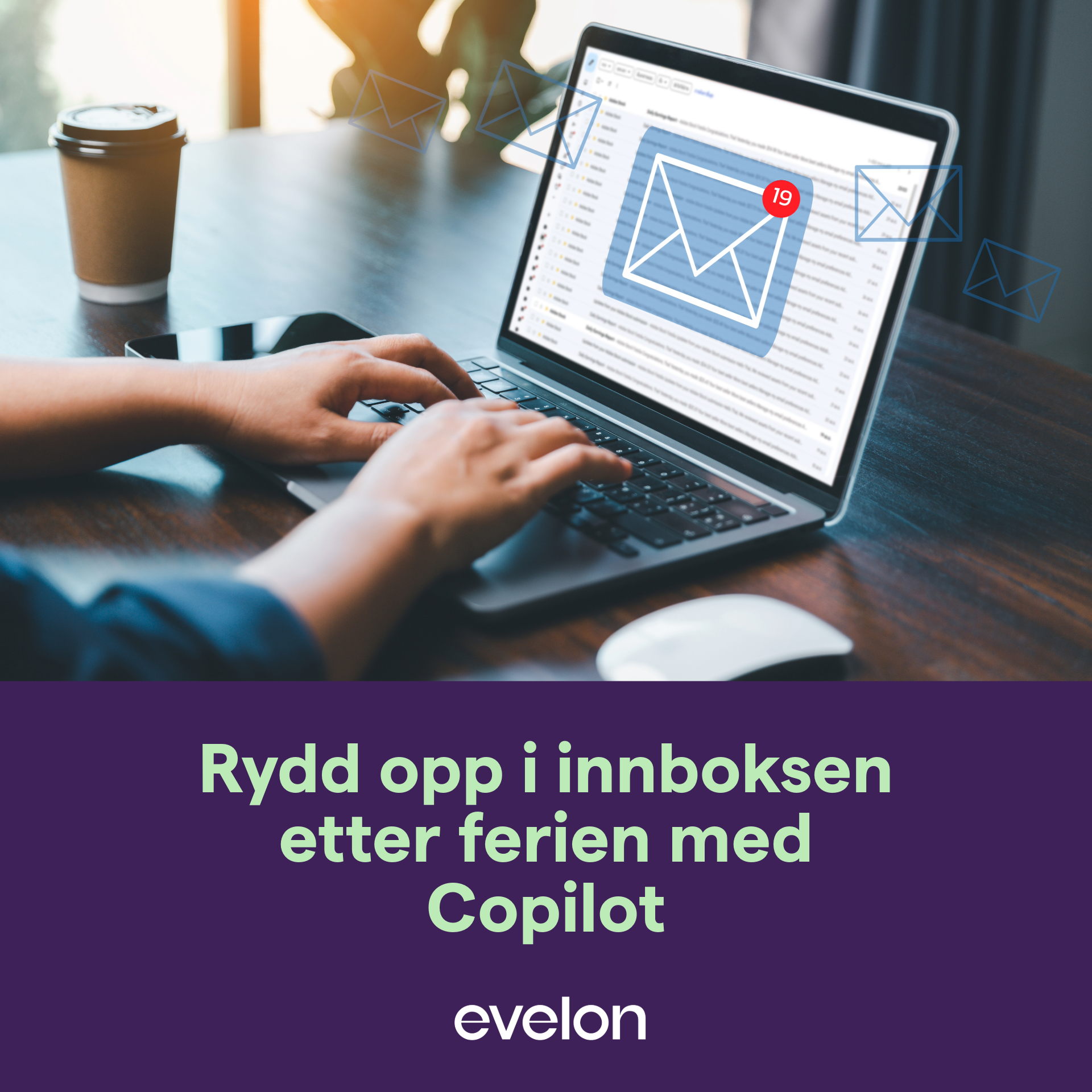 Rydd opp i innboksen etter ferien med Copilot – Evelon