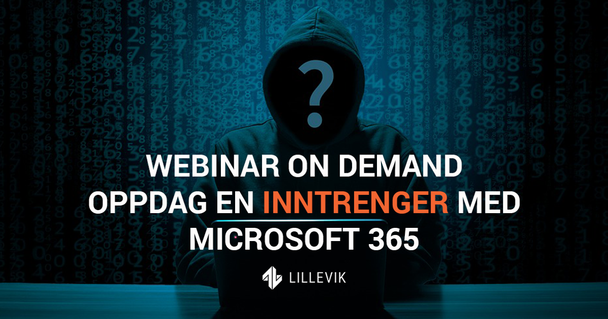Webinar On Demand: Oppdag inntrengere med Microsoft 365 – Evelon