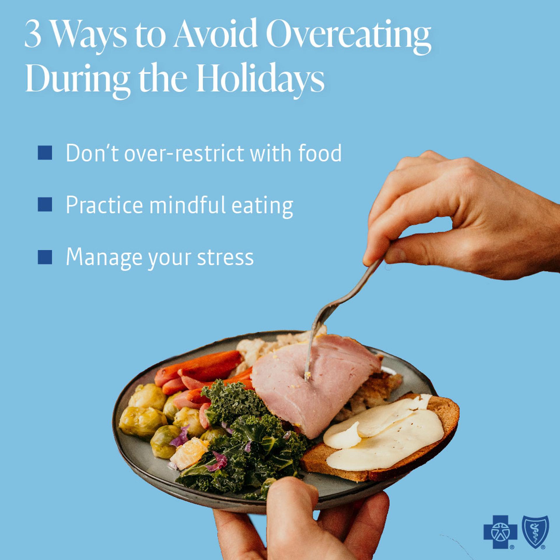 3 Ways to Avoid Overeating During the Holidays