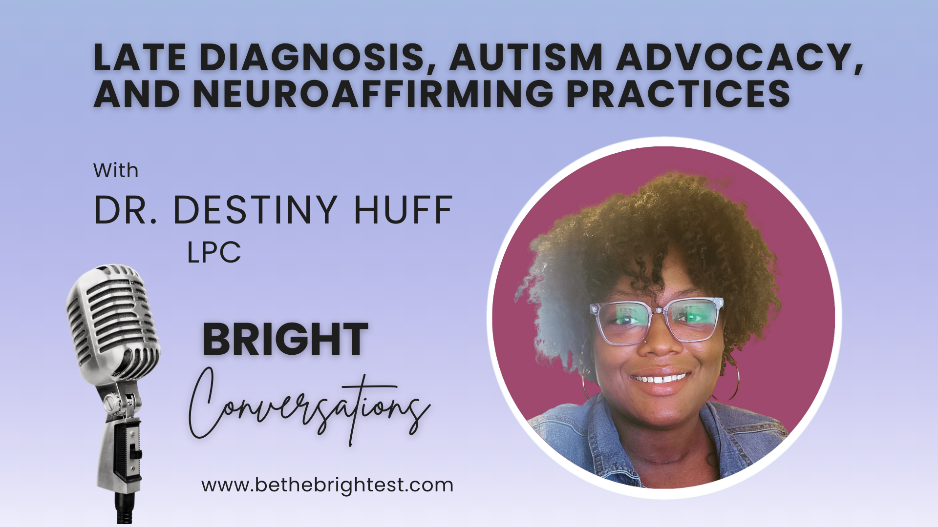 Late Diagnosis, Autism Advocacy, and Neuroaffirming Practices