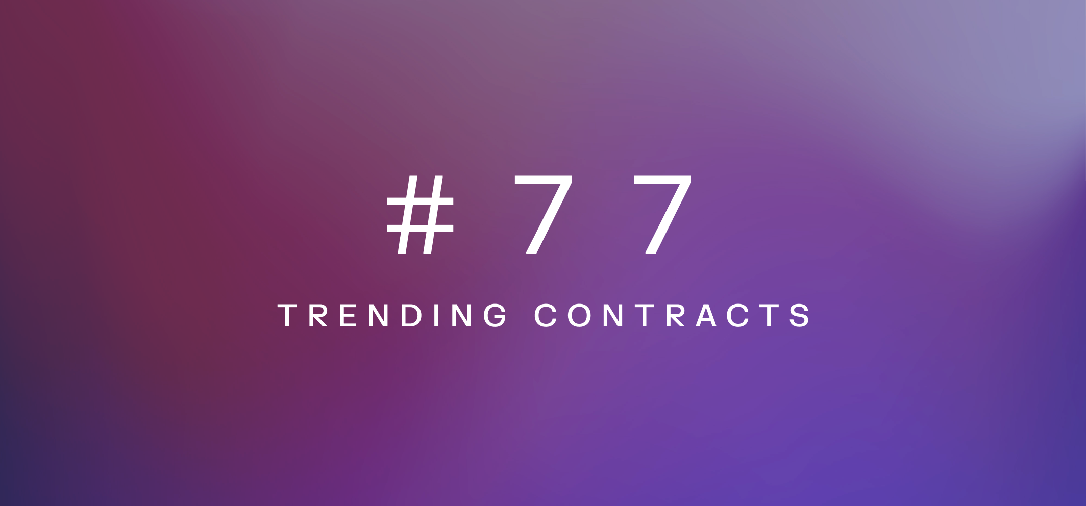 Trending Contracts Weekly Fundamentals 77 Token Terminal