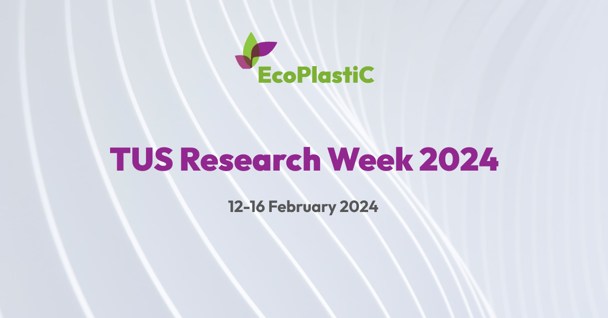 EcoPlastiC at the TUS Research Week 2024 | EcoPlastic Project