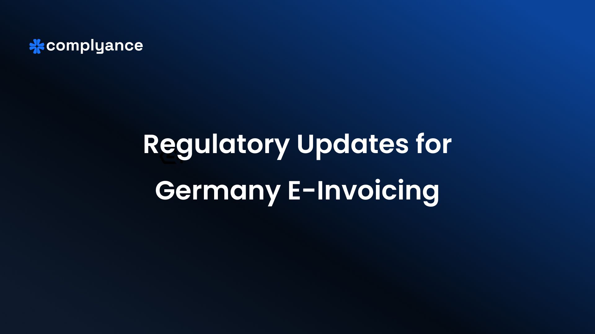 Regulatory Updates for Germany E-Invoicing