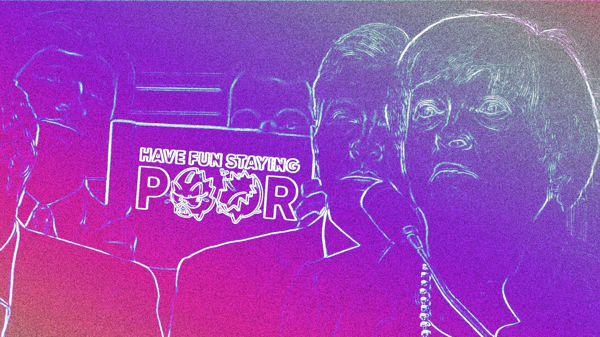 On Having Fun Staying Poor