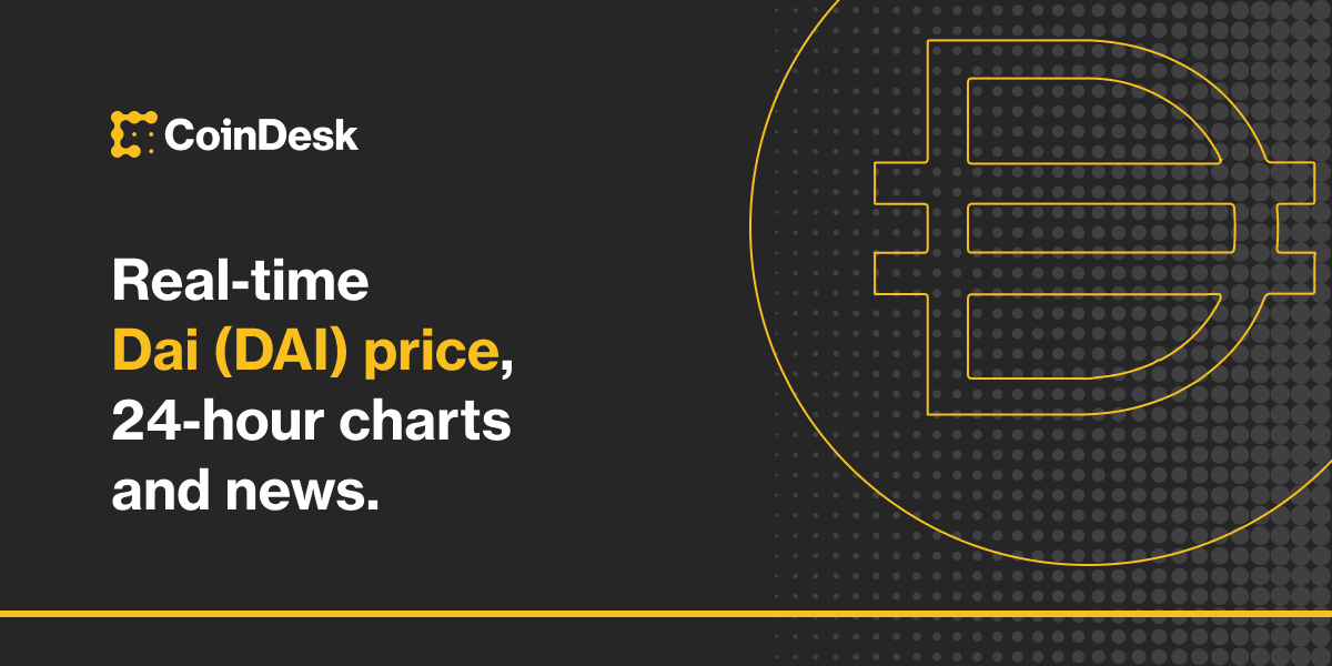 Dai Price | DAI Price Index and Live Chart - CoinDesk