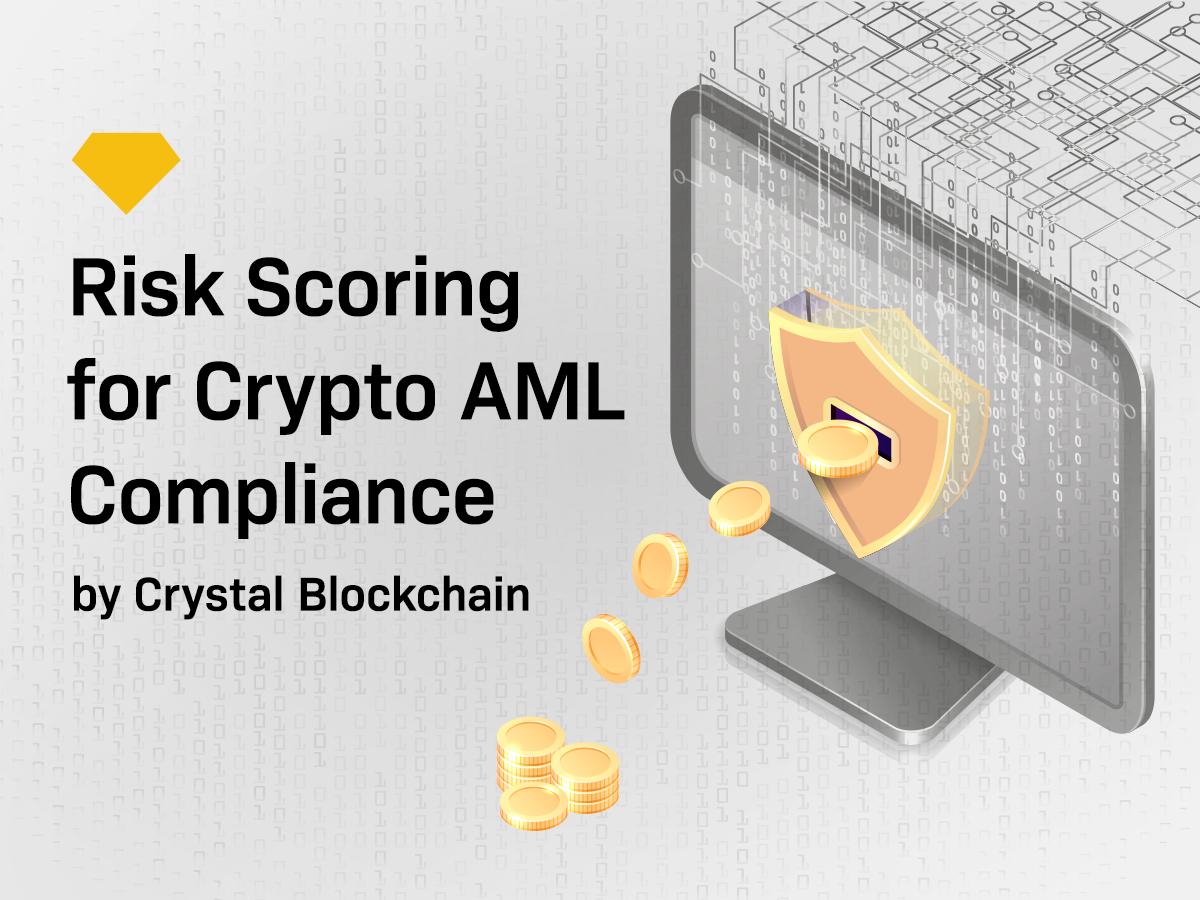 Crypto AML Compliance: How Risk Scoring Can Help Meet Regulatory ...