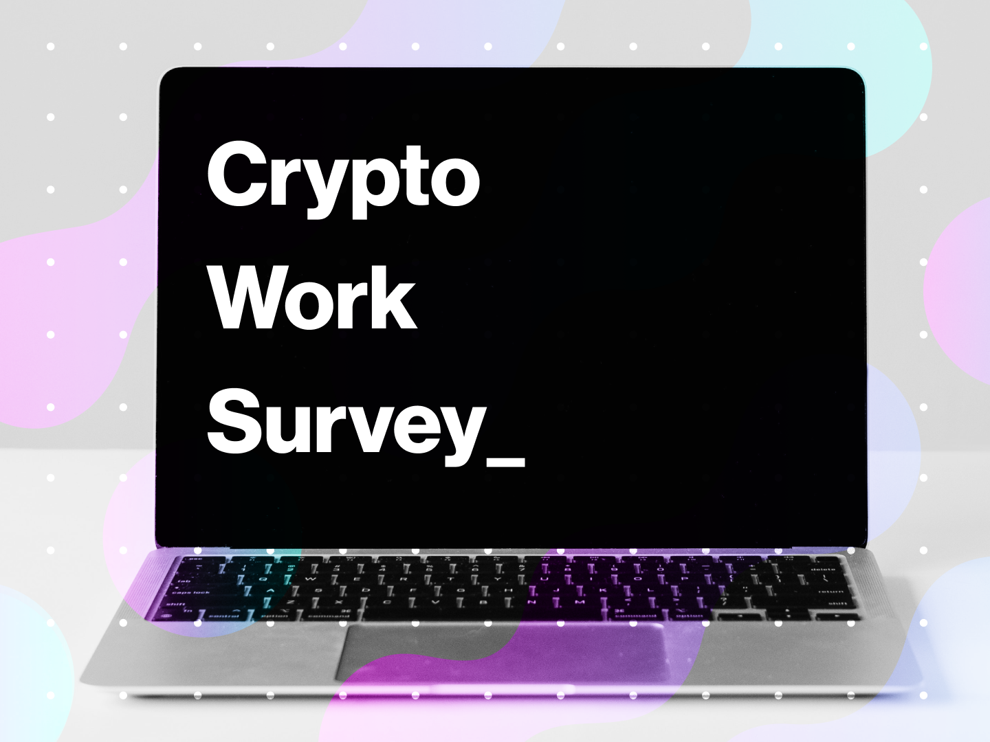 Crypto Work Survey