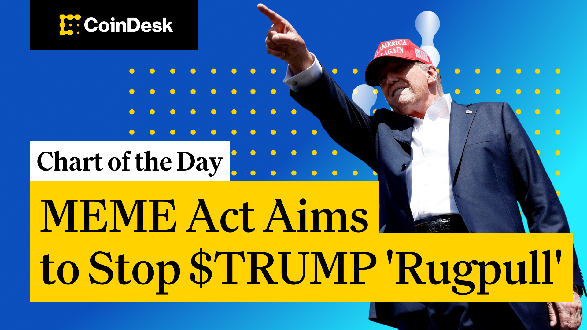 MEME Act Introduced to Prevent Trump Memecoin ‘Rugpull’ | CoinDesk Videos