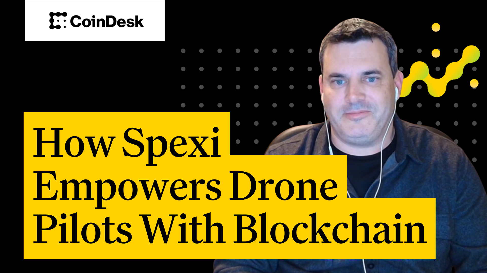 Editor's Picks | Fly-to-Earn: How Spexi Empowers Drone Pilots With Blockchain | CoinDesk Videos
